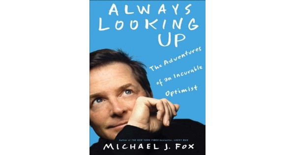 Always Looking Up: The Adventures of an Incurable Optimist